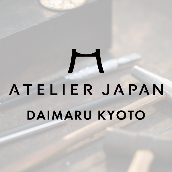 〈アトリエジャパン ダイマルキョウト〉 【大丸京都店】